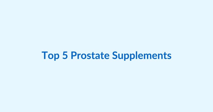 Top 5 Prostate Supplements of 2025: Evidence-Based Rankings ...