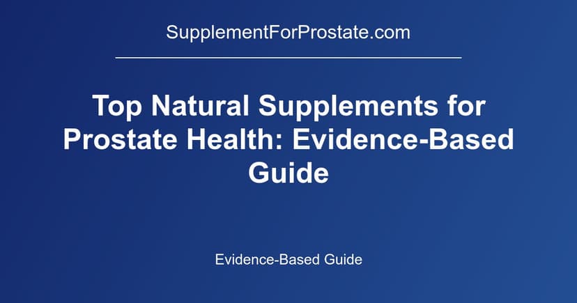 Top Natural Supplements for Prostate Health: Evidence-Based Guide ...